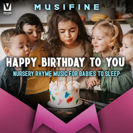 Happy Birthday To You (Nursery Rhyme Music for Babies to Sleep ...