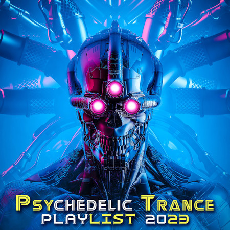Psychedelic Trance Playlist 2023專輯 - DoctorSpook - LINE MUSIC