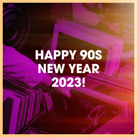 Happy 90s New Year 2023!專輯 - Generation 90, 90s allstars, Fabulosos 90 ...