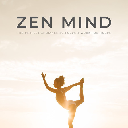 Zen Mind: The Perfect Ambiance To Focus & Work For Hours專輯 - Music for Work undefined - LINE MUSIC