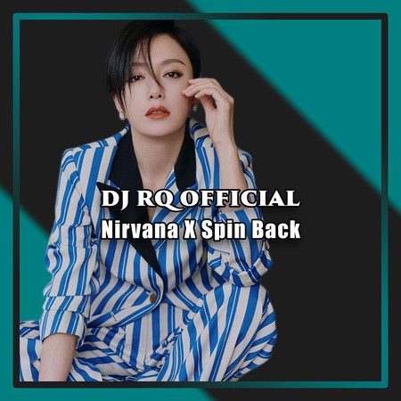 Nirvana / Spin Back專輯 - Dj Rq Official - LINE MUSIC