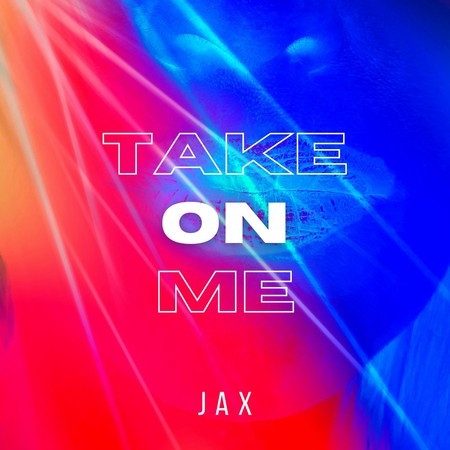 Take On Me專輯 - Jax - LINE MUSIC