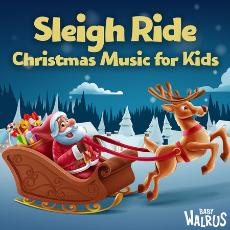 Sleigh Ride | Christmas Music for Kids專輯 - Baby Walrus, Nursery Rhymes ...