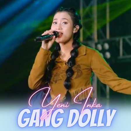 Gang Dolly專輯 - Yeni Inka - LINE MUSIC