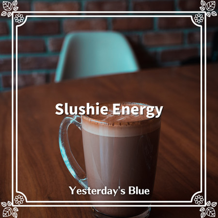Slushie Energy專輯 - Yesterday's Blue undefined - LINE MUSIC