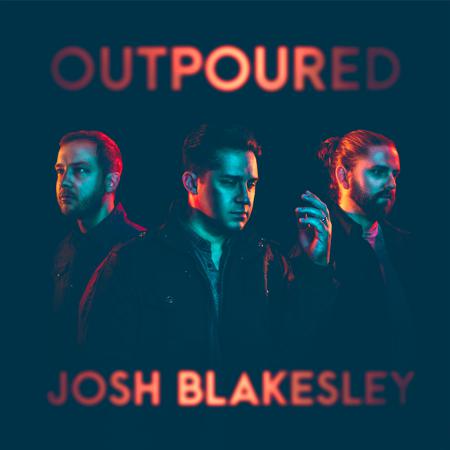 Outpoured專輯 - Josh Blakesley undefined - LINE MUSIC
