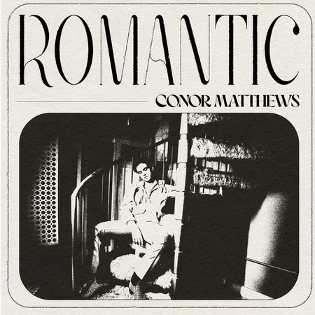 Romantic專輯 - Conor Matthews - LINE MUSIC