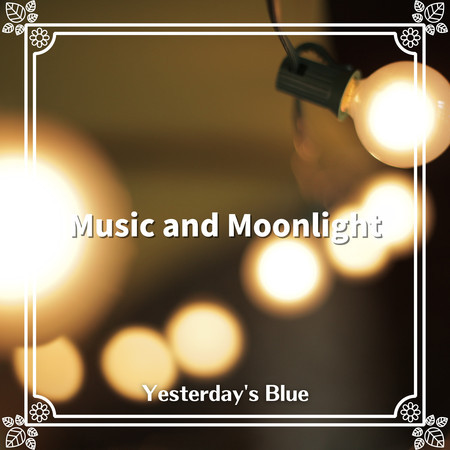 Music and Moonlight專輯 - Yesterday's Blue undefined - LINE MUSIC