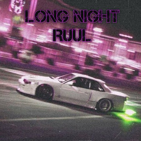 Long Night專輯 - RUUL undefined - LINE MUSIC