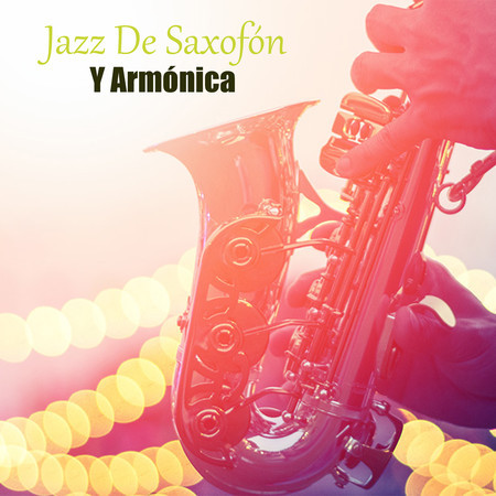 Jazz De Saxofón Y Armónica專輯 - Relaxing Music undefined - LINE MUSIC