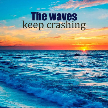 The waves keep crashing專輯 - Relaxing Music undefined - LINE MUSIC