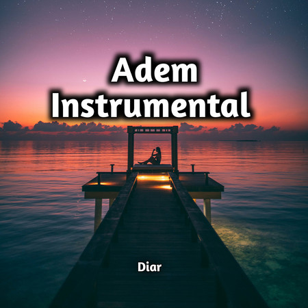 Adem Instrumental專輯 - Diar - LINE MUSIC