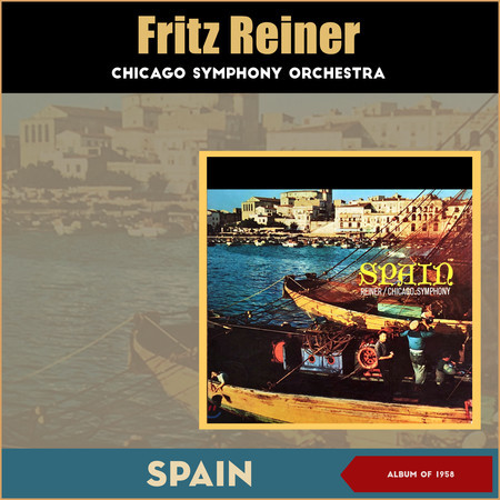 Spain (Album of 1958)專輯 - Chicago Symphony Orchestra, Fritz Reiner ...