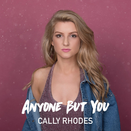 Anyone But You專輯 - Cally Rhodes - LINE MUSIC