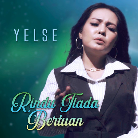 RINDU TIADA BERTUAN專輯 - Yelse - LINE MUSIC