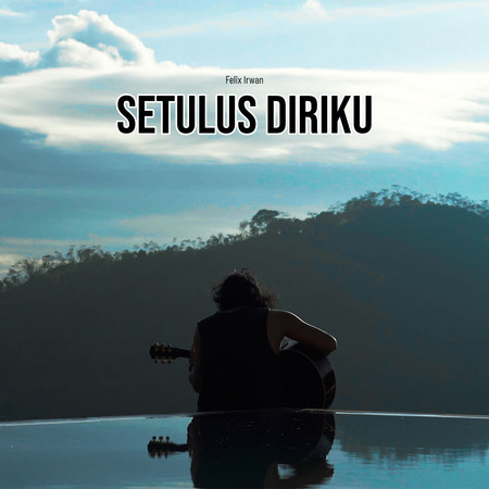 setulus diriku專輯 - Felix Irwan undefined - LINE MUSIC