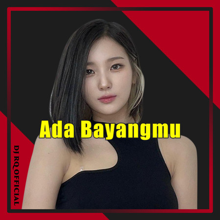 Ada Bayangmu專輯 - Dj Rq Official - LINE MUSIC