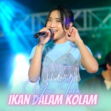 Ikan Dalam Kolam專輯 - Yeni Inka undefined - LINE MUSIC