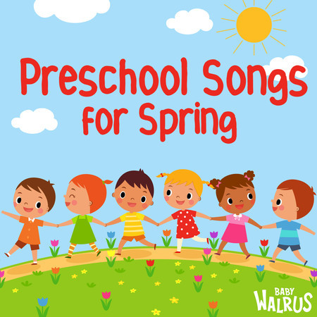 Preschool Songs For Spring專輯 - Baby Walrus, Nursery Rhymes - LINE MUSIC