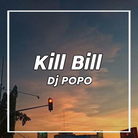 Dj Kill Bill Thailand STYLE專輯 - Dj POPO undefined - LINE MUSIC