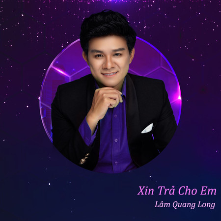 Xin Trả Cho Em專輯 - Lâm Quang Long - LINE MUSIC