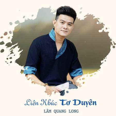 Liên Khúc Tơ Duyên專輯 - Lâm Quang Long undefined - LINE MUSIC