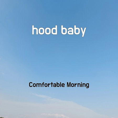 hood baby專輯 - Comfortable Morning undefined - LINE MUSIC
