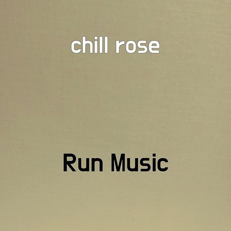 chill rose專輯 - Run Music - LINE MUSIC
