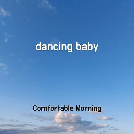 dancing baby專輯 - Comfortable Morning undefined - LINE MUSIC