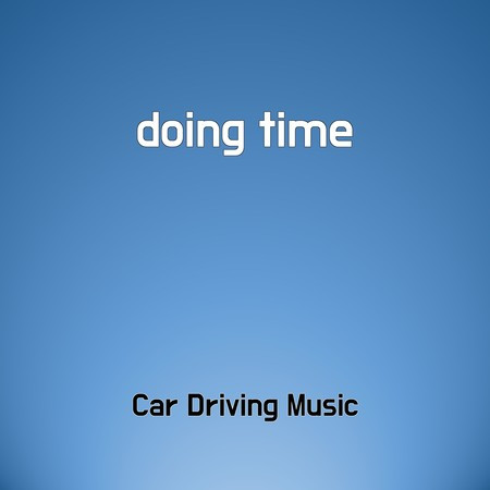doing time專輯 - Car Driving Music undefined - LINE MUSIC