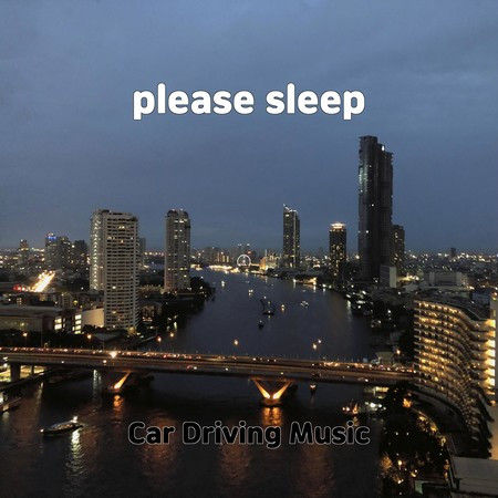please sleep專輯 - Car Driving Music undefined - LINE MUSIC