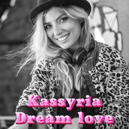 Dream love專輯 - KASSYRIA undefined - LINE MUSIC
