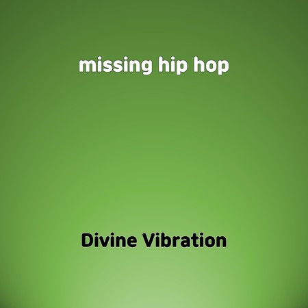 missing hip hop專輯 - Divine Vibration - LINE MUSIC