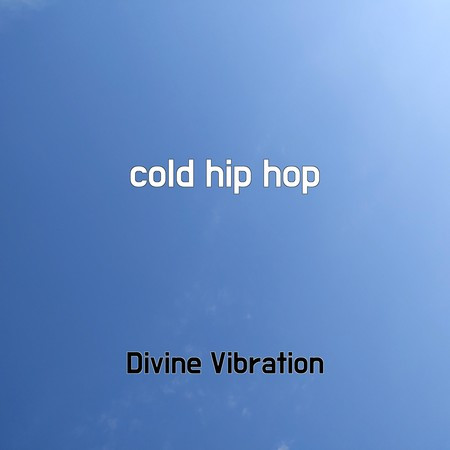 cold hip hop專輯 - Divine Vibration - LINE MUSIC