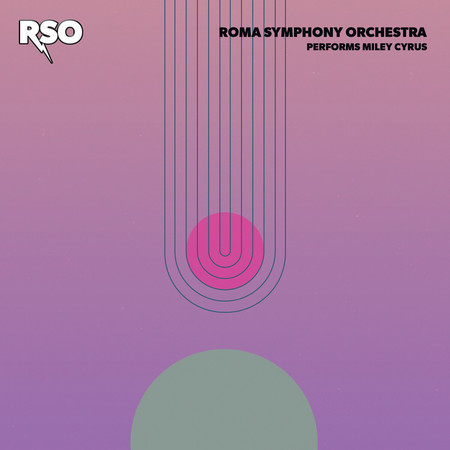 RSO Performs Miley Cyrus專輯 - Roma Symphony Orchestra - LINE MUSIC