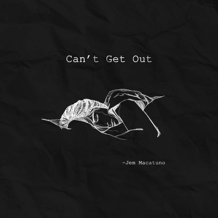 Can't Get Out專輯 - Jem Macatuno undefined - LINE MUSIC