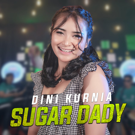 Sugar Dady專輯 - Dini Kurnia - LINE MUSIC