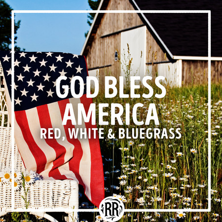 God Bless America: Red, White & Bluegrass專輯 - Various Artists 眾藝人 ...