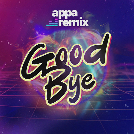 Goodbye專輯 - Appa Remix undefined - LINE MUSIC