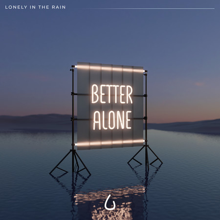 Better Alone專輯 - Lonely in the Rain - LINE MUSIC