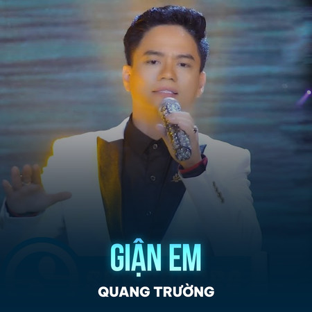 Giận Em專輯 - Quang Trường - LINE MUSIC