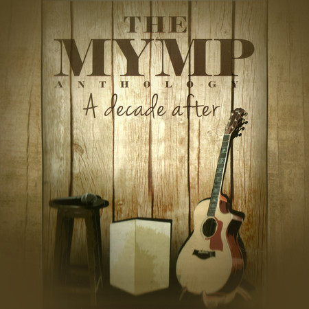 Sa'yo Lamang - MYMP - The MYMP Anthology A Decade After專輯 - LINE MUSIC