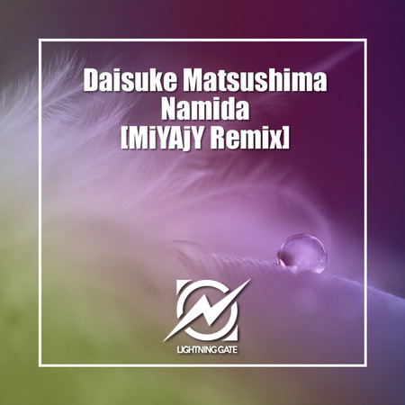 Namida (MiYAjY Remix)專輯 - Daisuke Matsushima undefined - LINE MUSIC