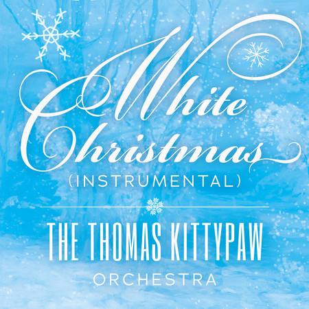 White Christmas (Instrumental)專輯 - The Thomas Kittypaw Orchestra undefined - LINE MUSIC