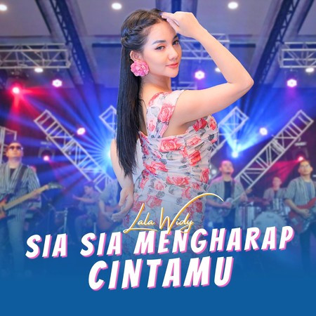 Sia Sia Mengharap Cintamu專輯 - Lala Widy undefined - LINE MUSIC