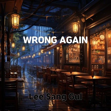 WRONG AGAIN專輯 - Lee Sang Gul - LINE MUSIC