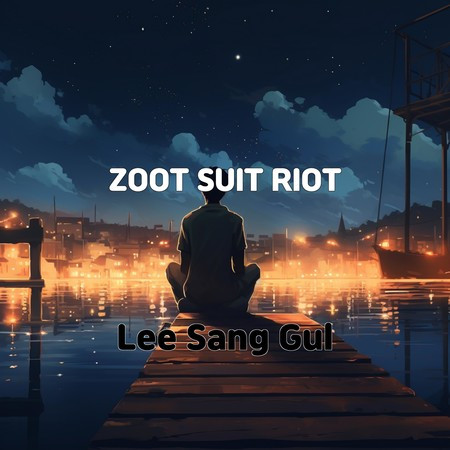 ZOOT SUIT RIOT專輯 - Lee Sang Gul - LINE MUSIC