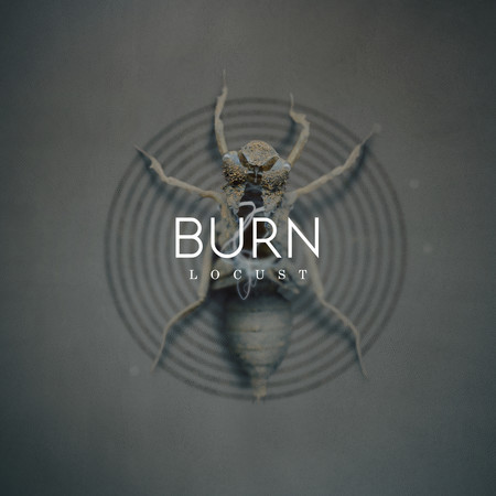 Locust專輯 - Burn - LINE MUSIC