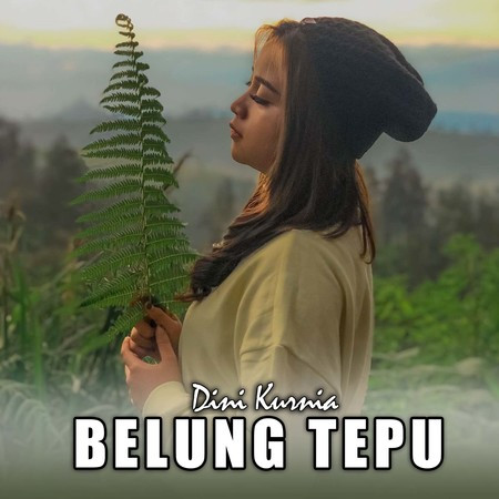 Belung Tepu專輯 - Dini Kurnia - LINE MUSIC