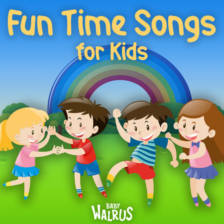 Fun Time Songs for Kids專輯 - Baby Walrus, Nursery Rhymes - LINE MUSIC